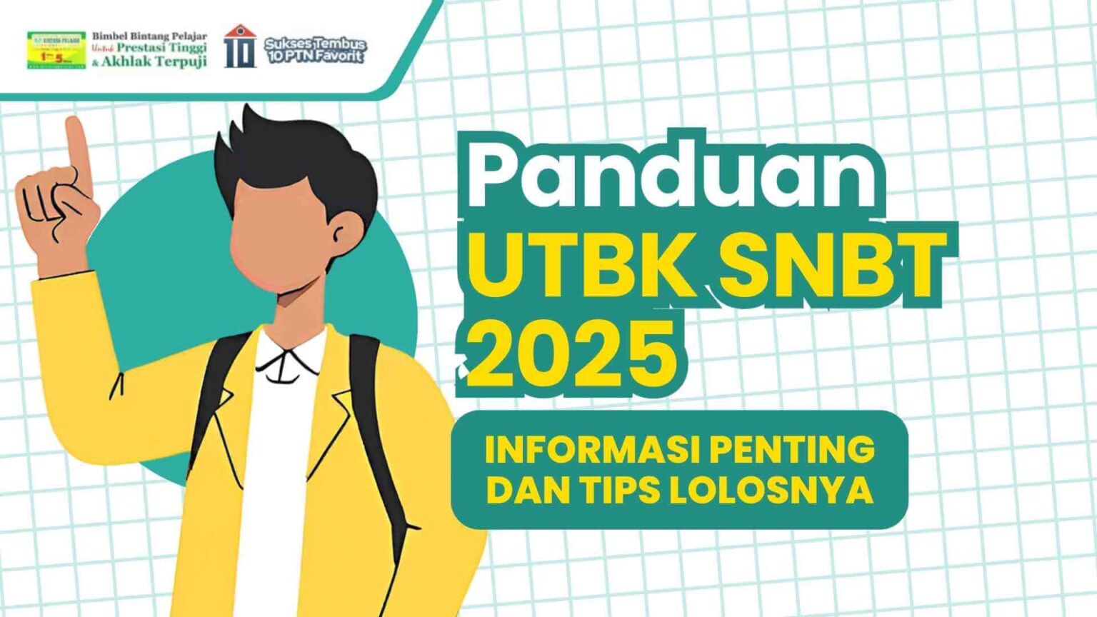 UTBK SNBT 2025 : Informasi Penting dan Tips Lolosnya